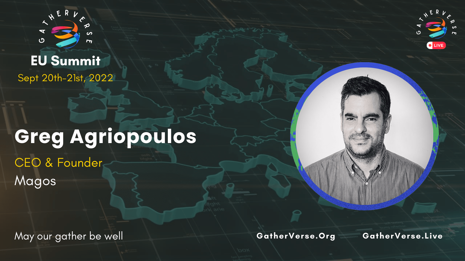 Greg Agriopoulos – CEO & Founder, Magos – GatherVerse Greg Agriopoulos – CEO & Founder, Magos – GatherVerse